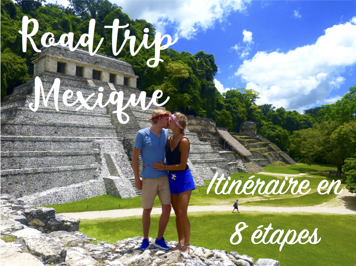 Road trip : Le Mexique en 8 étapes - Judith Voyage